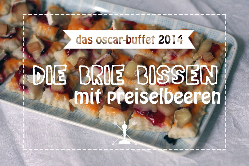 brie bissen mit preiselbeeren {oscar buffet 2014}